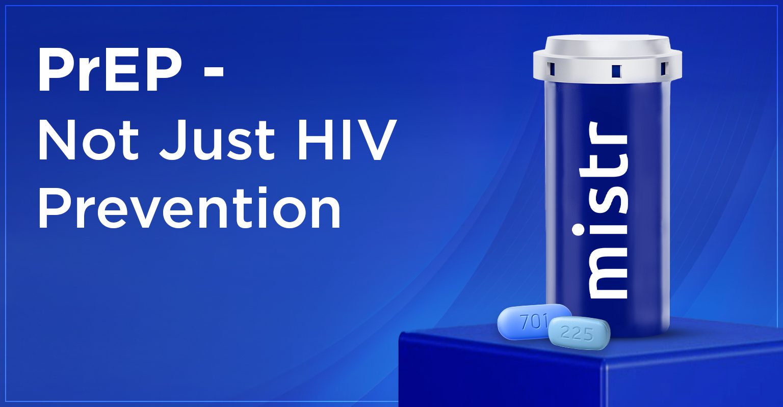 PrEP and Comprehensive Sexual Health: Beyond HIV Prevention - MISTR