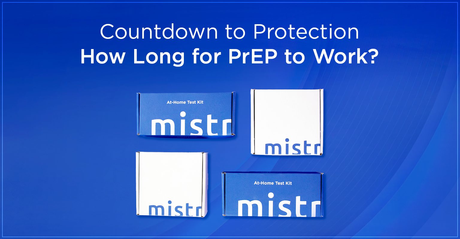 How Long for PrEP to Work: A Comprehensive Timeline - MISTR