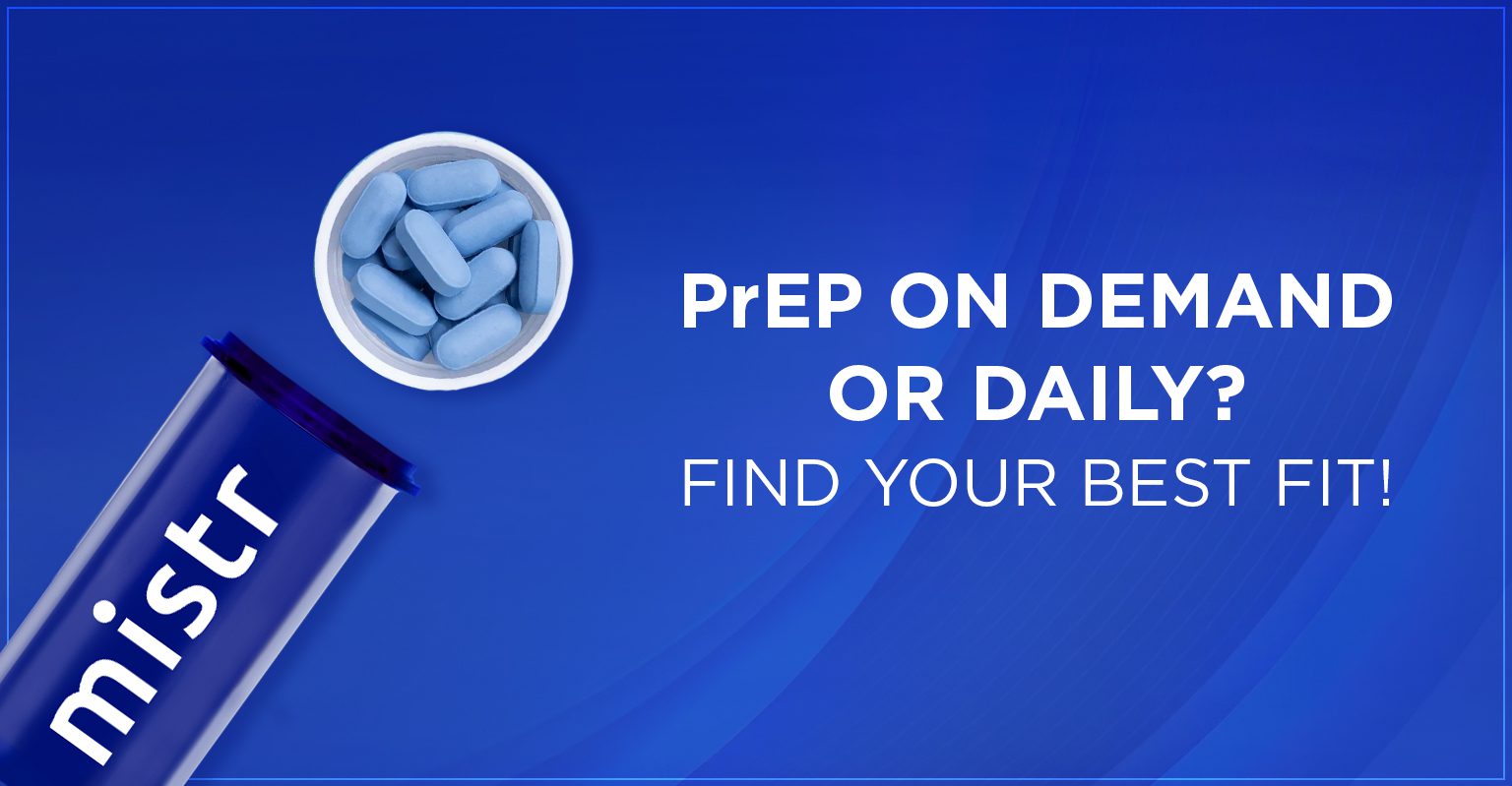 PrEP On Demand vs. Daily PrEP: Which is Better for You? - MISTR