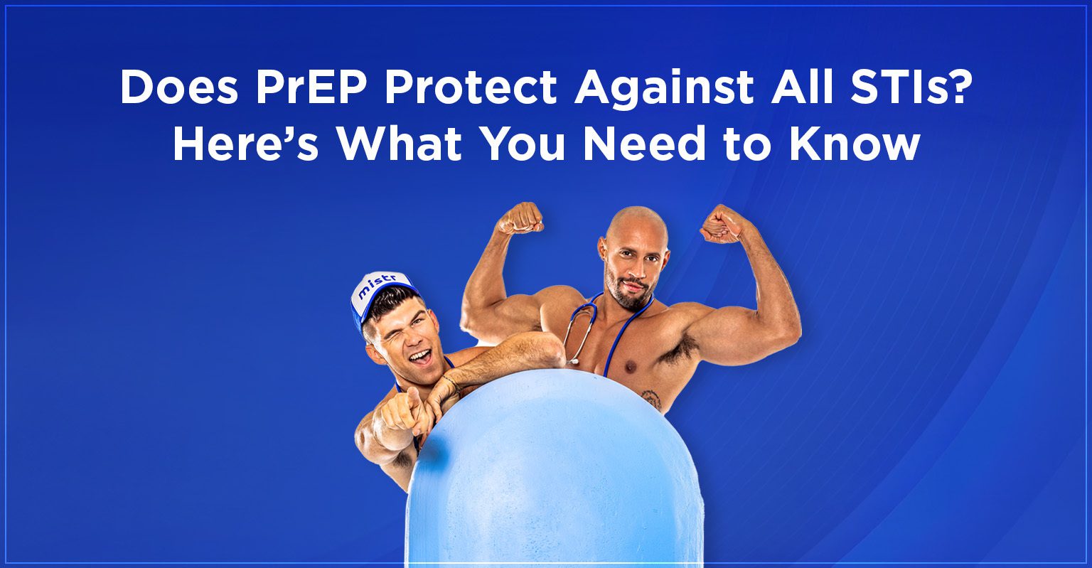Does PrEP Protect Against STIs? The Facts - MISTR